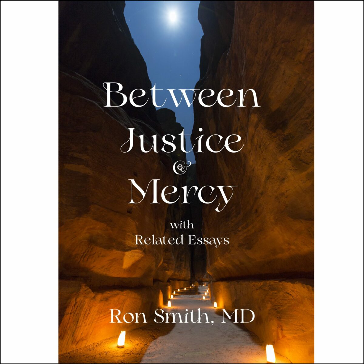 Between Justice & Mercy with Related Essays ©2020 (Author-signed ...